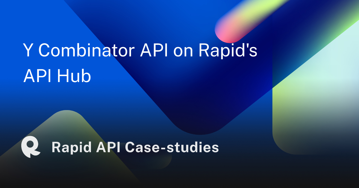 Y Combinator Api On Rapids Api Hub 