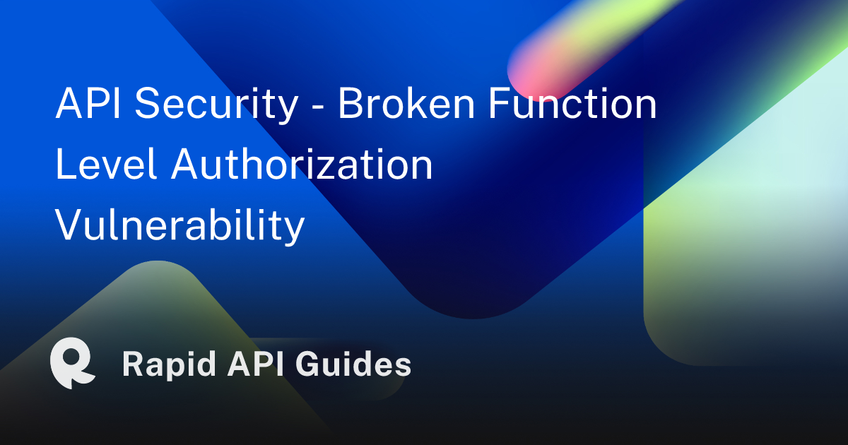 Api Security Broken Function Level Authorization Vulnerability