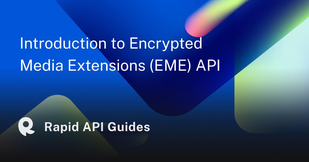 Introduction to Encrypted Media Extensions (EME) API